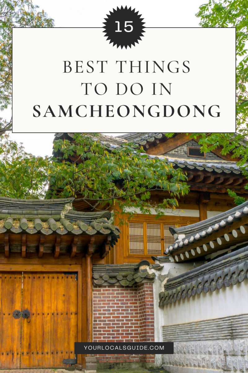 15 Best Things To Do in Samcheongdong (From a Korean!) | Your Local's Guide