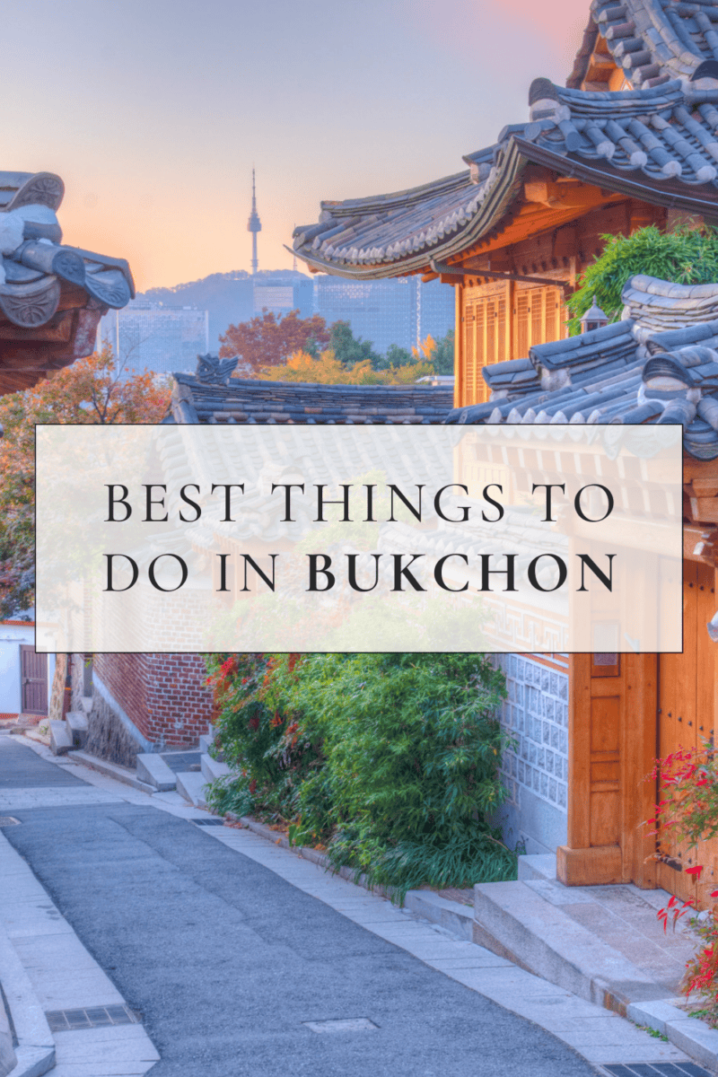 11 Best Things To Do in Bukchon (A Local's Guide!) | Your Local's Guide